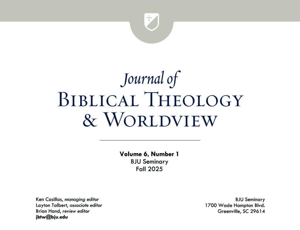 Volume 6, Number 1: FALL 2025 – BJU Seminary